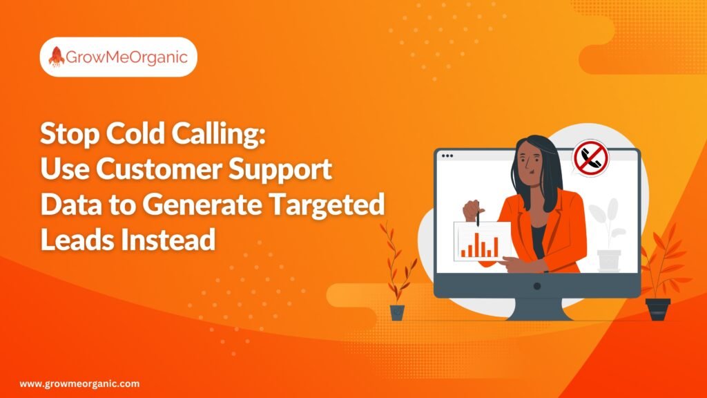 Stop Cold Calling: Use Customer Support Data To Generate Targeted Leads ...